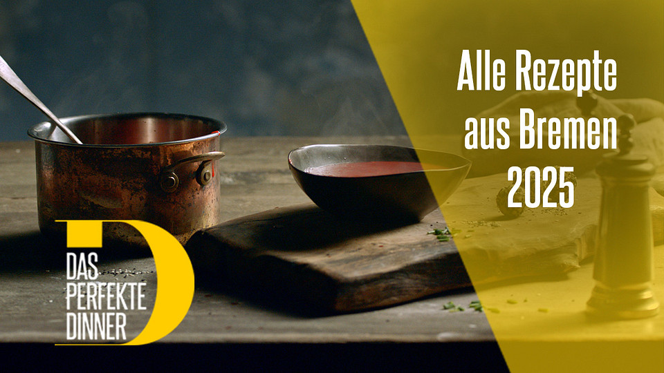 Das perfekte Dinner: Rezepte aus Bremen 2025